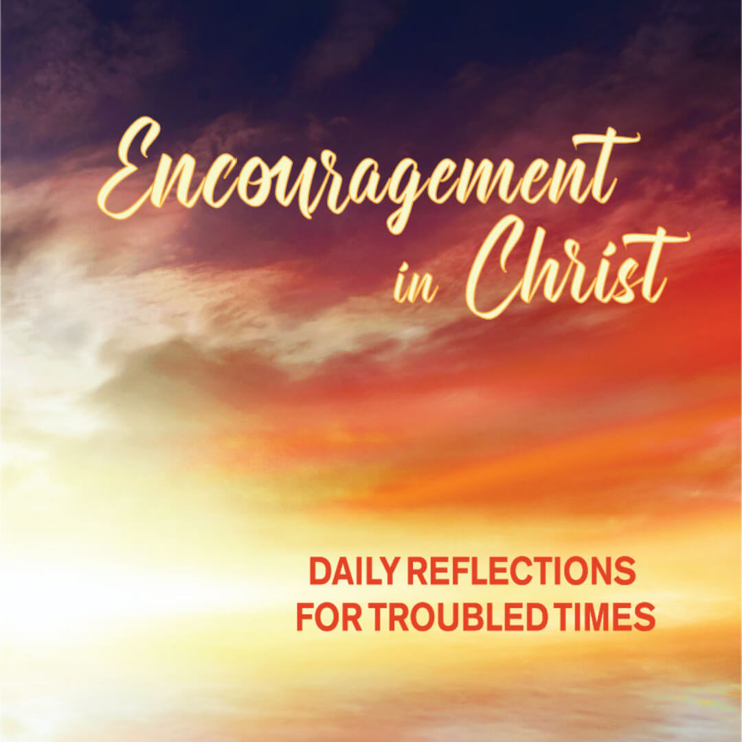 Encouragement in Christ: Introduction - Water from Rock Ministries